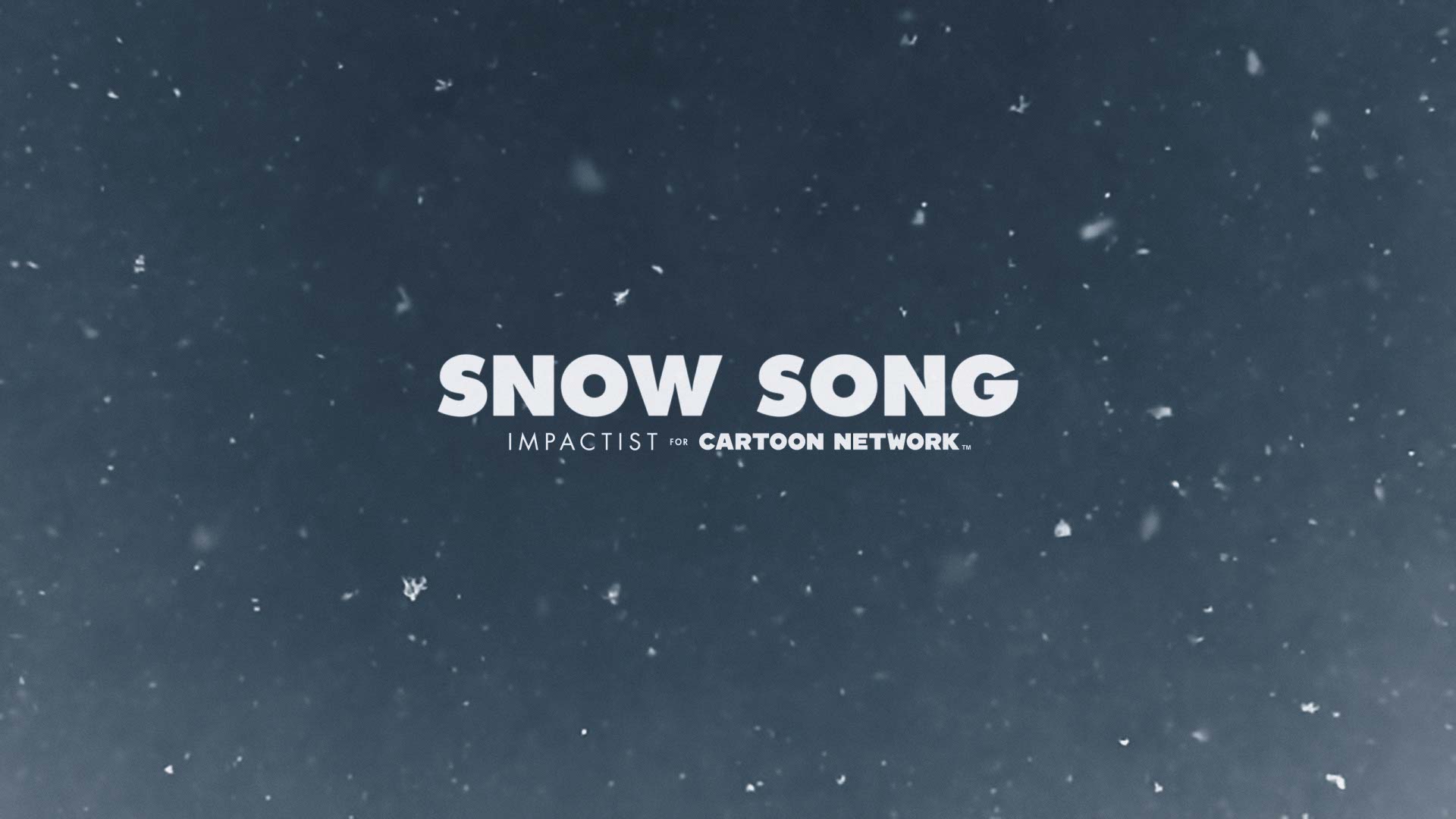 IMPACTIST. MUSIC. CARTOON NETWORK - SNOW SONG.